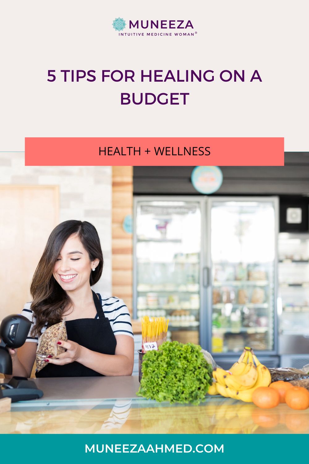 5 Tips For Healing On A Budget | Muneeza Ahmed